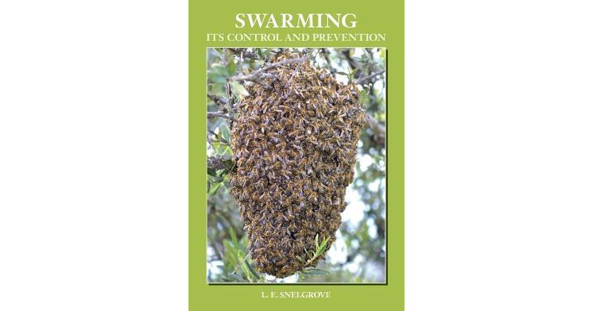 Swarming and Its Control and Prevention by L.E. Snelgrove