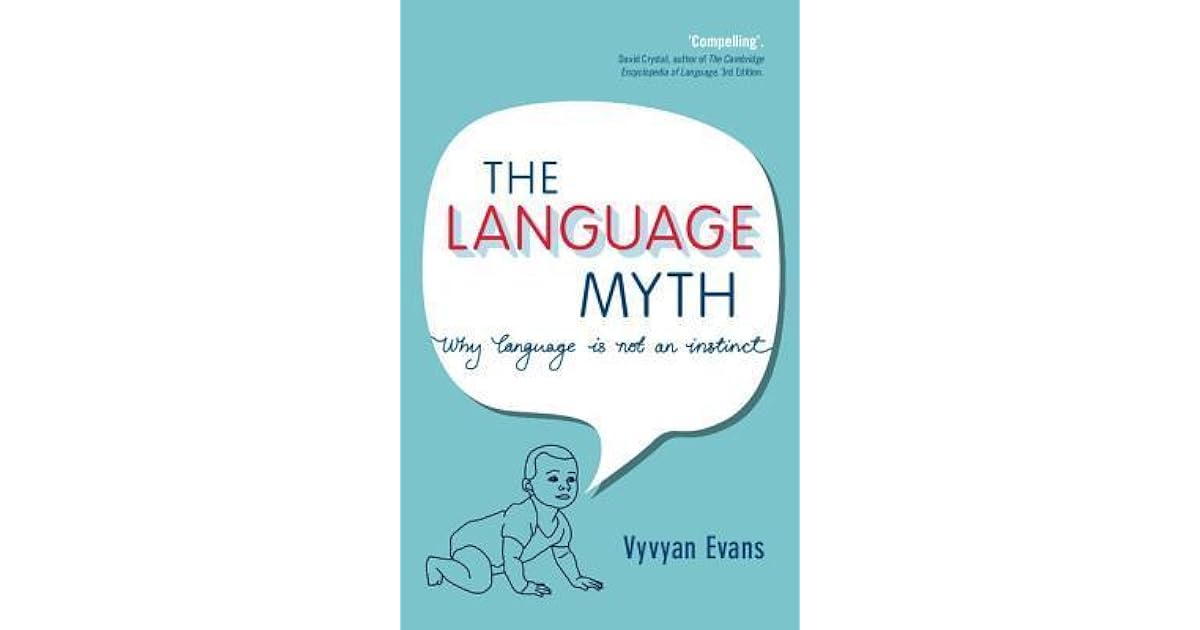 The Language Myth: Why Language Is Not an Instinct by Vyvyan Evans