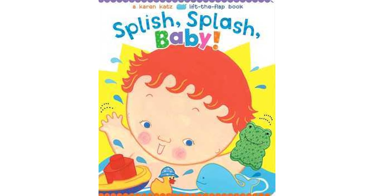 Splish, Splash, Baby! by Karen Katz