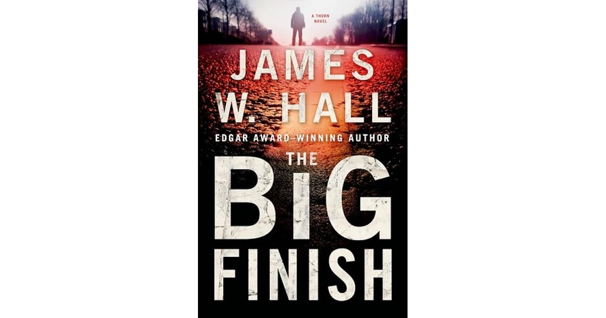 The Big Finish (Thorn, #14) by James W. Hall