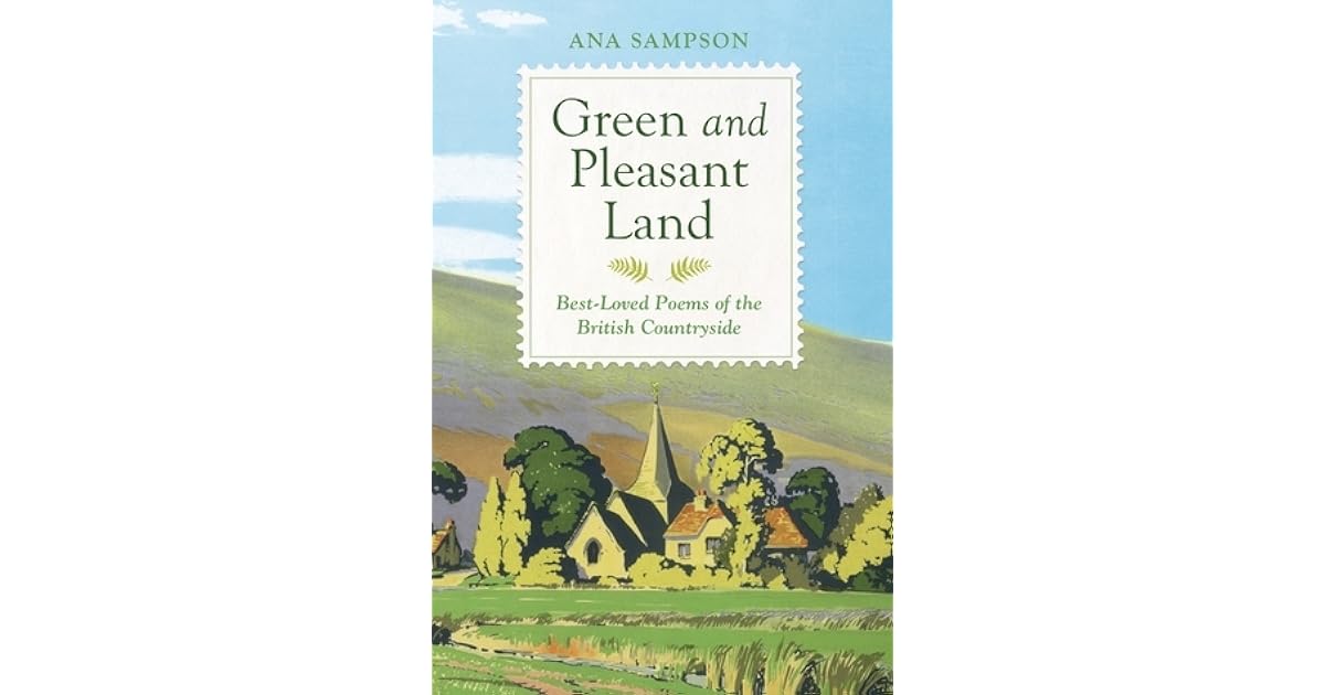 Green and Pleasant Land: Best-Loved Poems of the British Countryside by ...