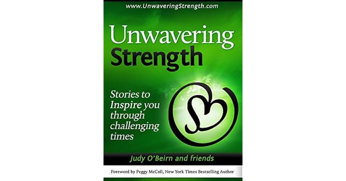 Unwavering Strength: Stories To Inspire You Through Challenging Times ...