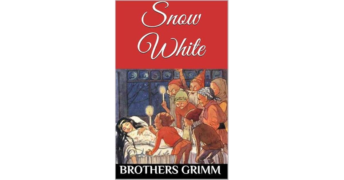 Snow White (First Edition): The Original Brothers Grimm Fairytale by ...