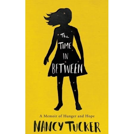 The Time in Between: A Memoir of Hunger and Hope by Nancy Tucker ...
