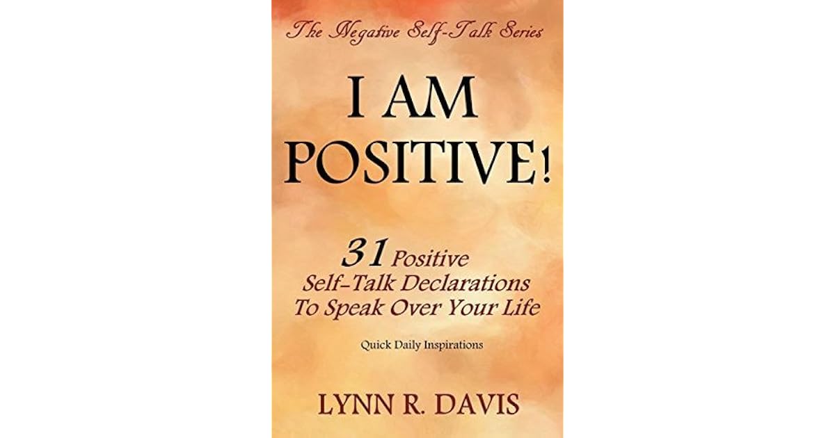 I Am Positive!: 31 Positive Self Talk Declarations to Speak Faith Over ...