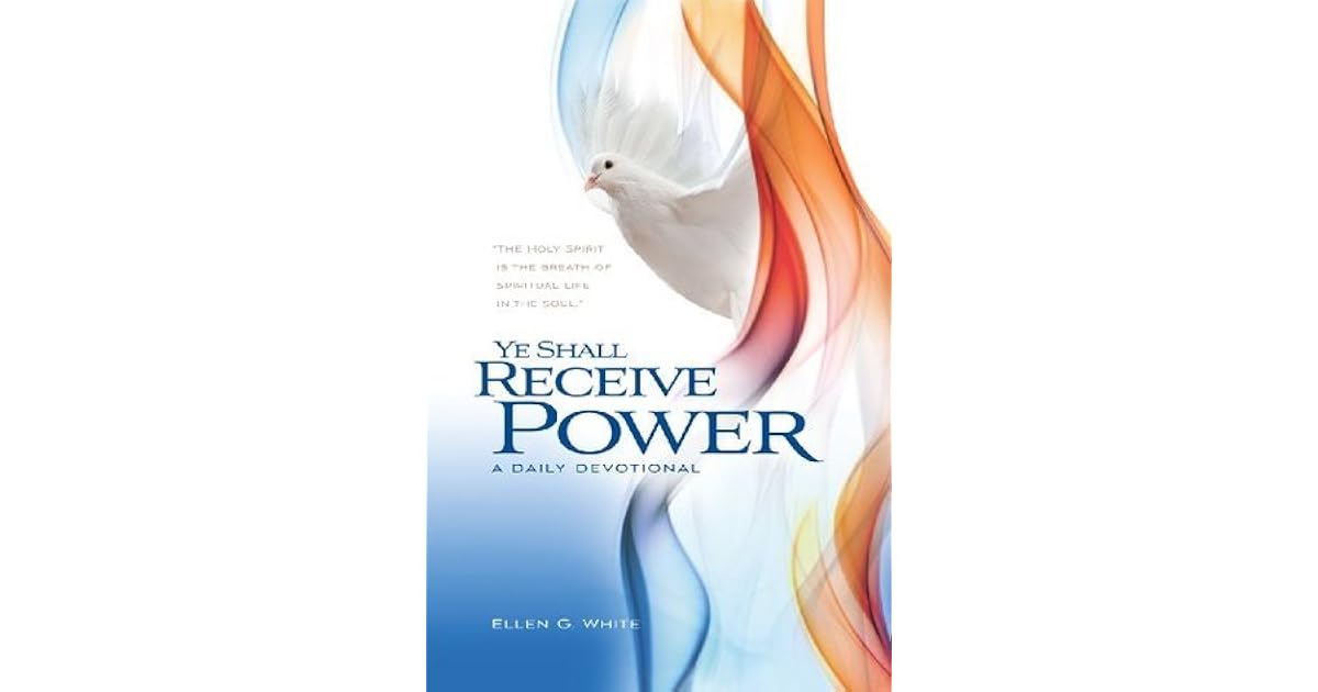 Ye Shall Receive Power by Ellen G. White