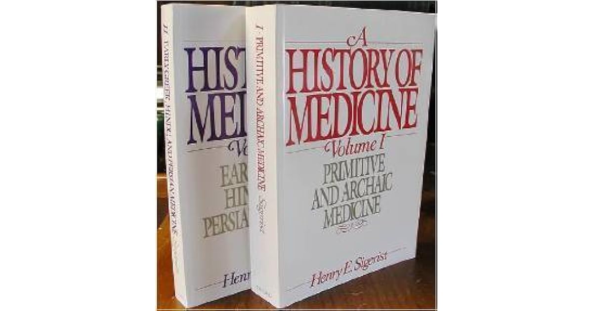 A History of Medicine: Volume 1: Primitive and Archaic Medicine by ...