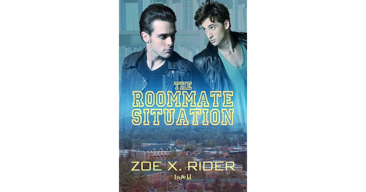 The Roommate Situation by Zoe X. Rider