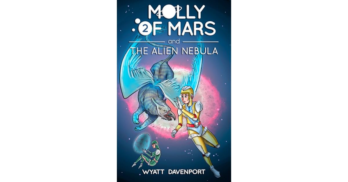 Molly of Mars and the Alien Nebula by Wyatt Davenport