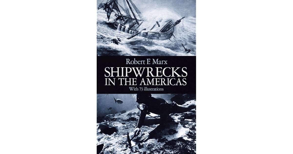 Shipwrecks in the Americas by Robert F. Marx