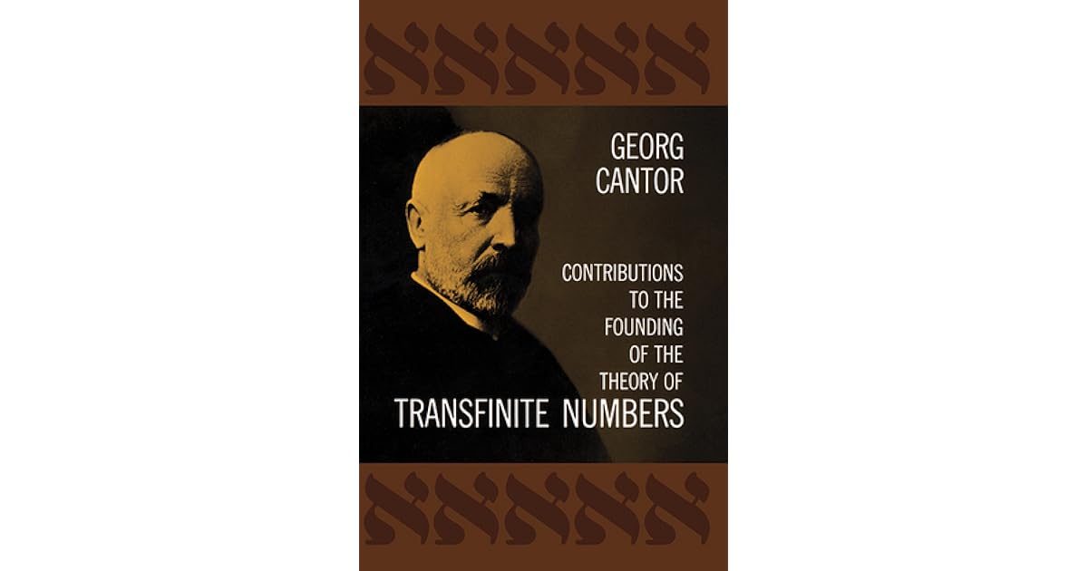 Contributions to the Founding of the Theory of Transfinite Numbers by ...