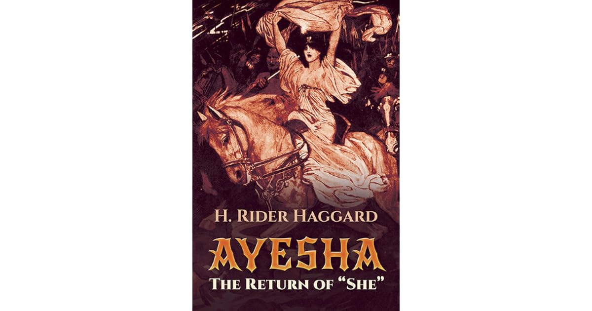 Ayesha: The Return of "She" by H. Rider Haggard