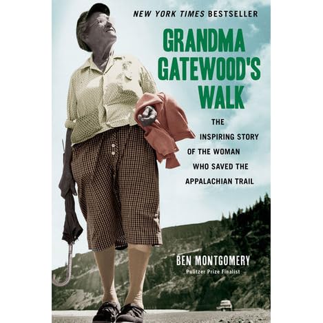 Grandma Gatewood's Walk: The Inspiring Story of the Woman Who Saved the ...