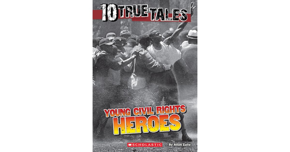 Young Civil Rights Heroes (10 True Tales) by Allan Zullo