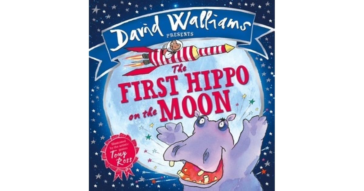 The First Hippo on the Moon by David Walliams