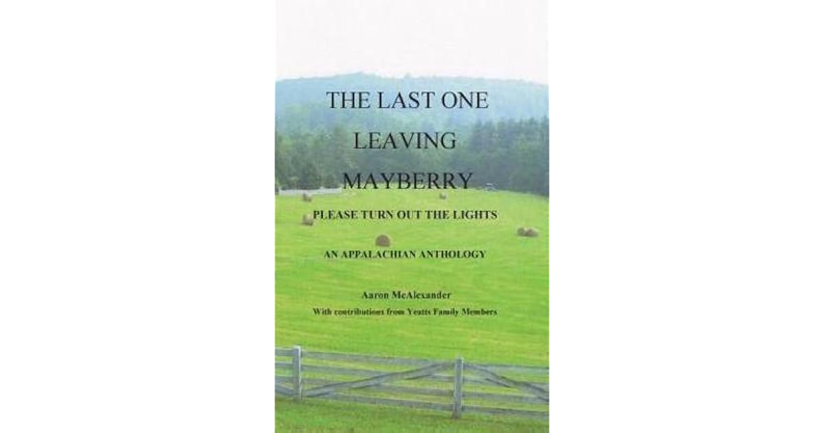 The Last One Leaving Mayberry Please Turn Out the Lights by Aaron ...