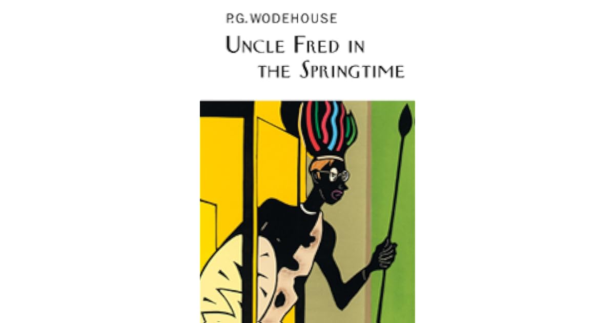 Uncle Fred in the Springtime by P.G. Wodehouse