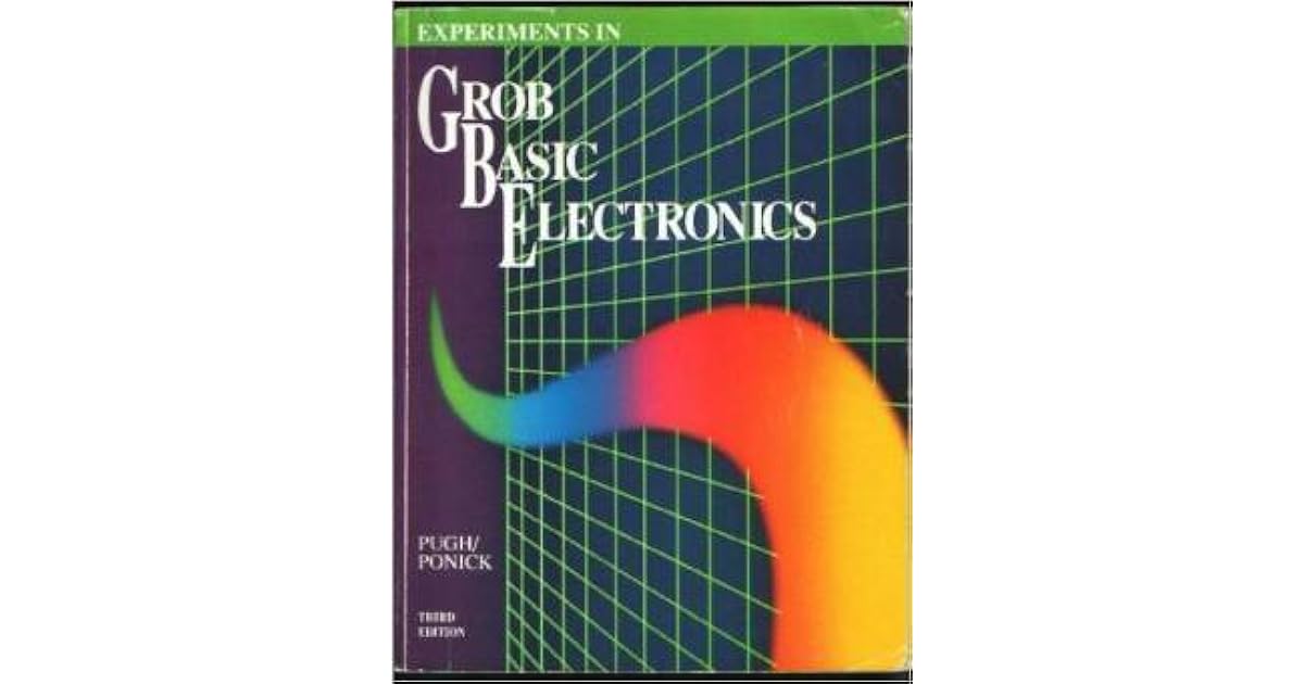 Experiments in Grob Basic Electronics by Bernard Grob