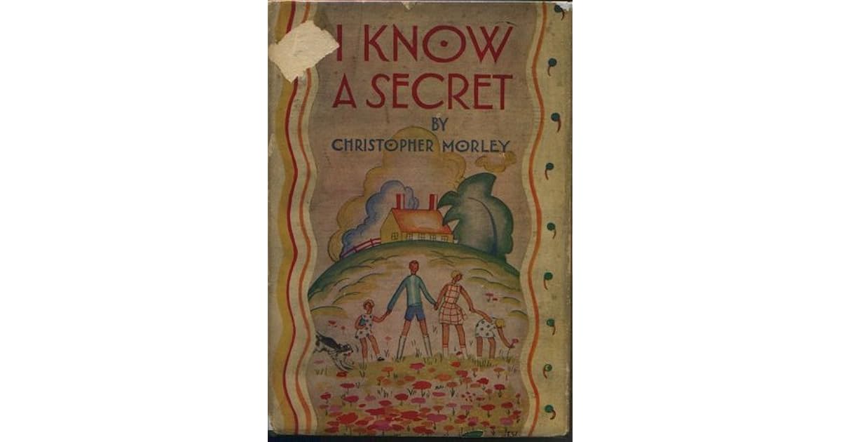 I Know a Secret by Christopher Morley