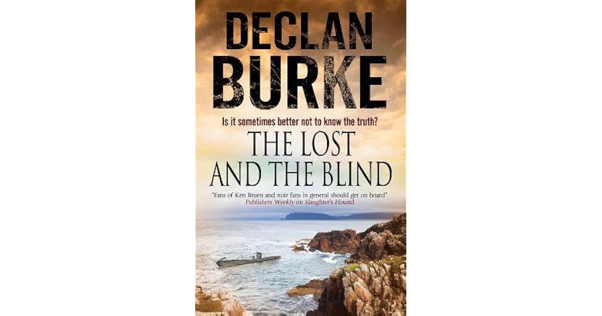 The Lost and the Blind by Declan Burke