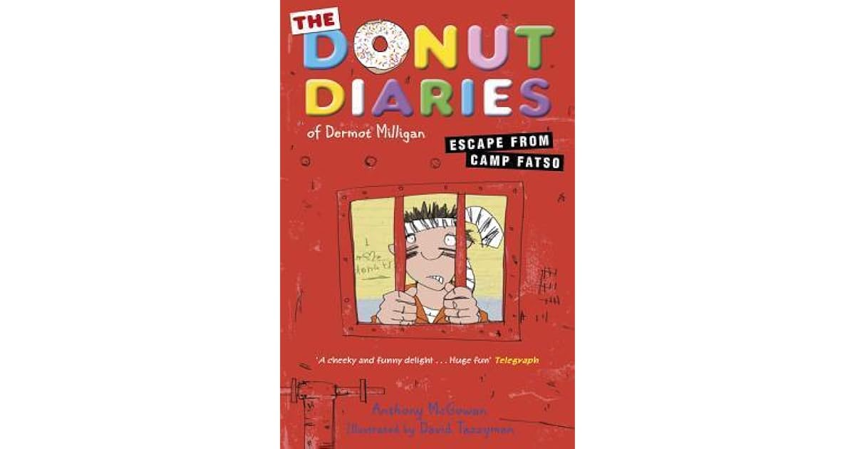 The Donut Diaries: Escape from Camp Fatso: Book Three by Anthony McGowan