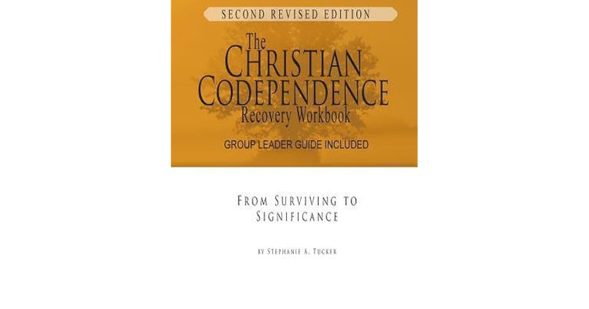 The Christian Codependence Recovery Workbook: From Surviving to ...