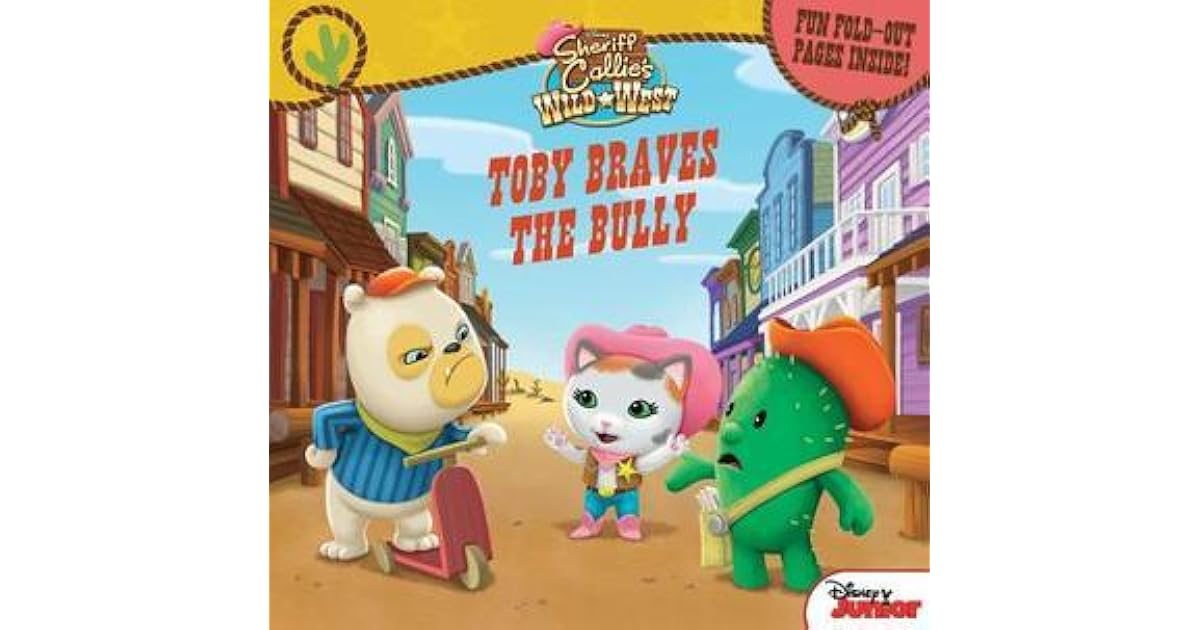 Sheriff Callie's Wild West: Toby Braves The Bully by Sheila Sweeny ...