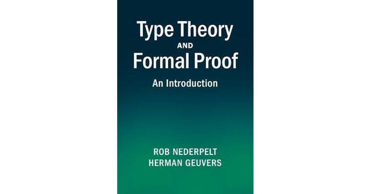 Type Theory and Formal Proof by Rob Nederpelt