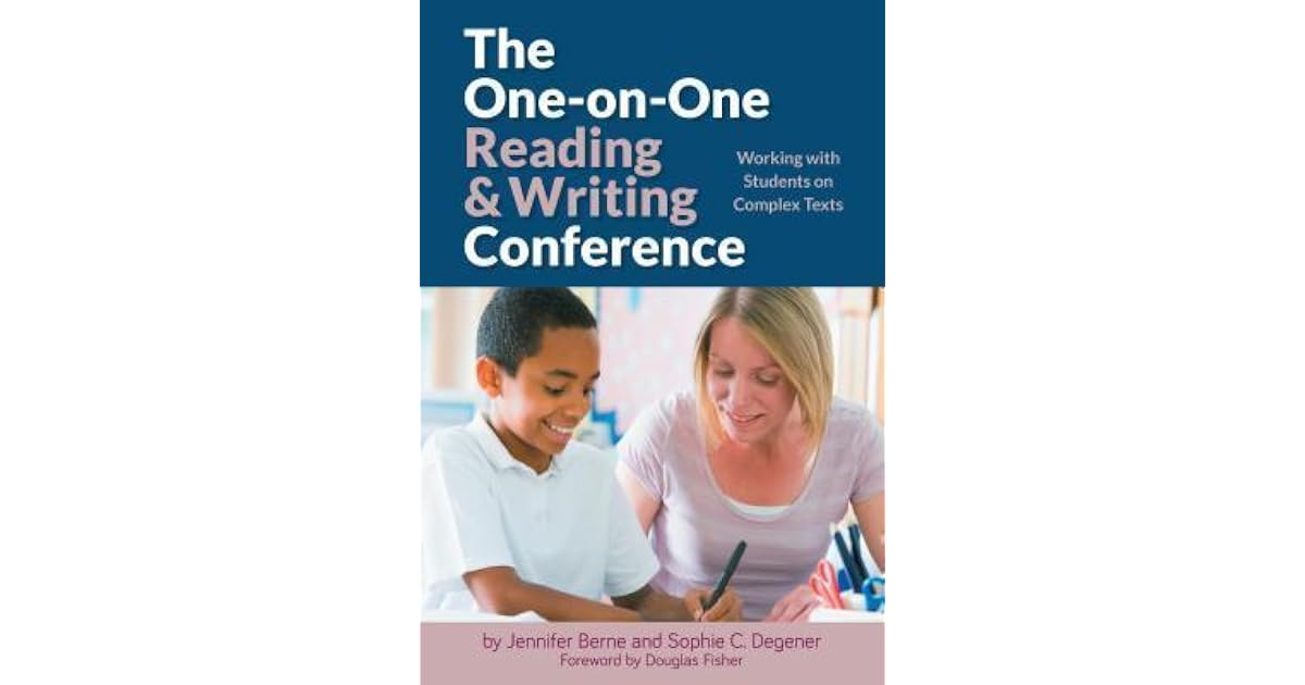 The One-On-One Reading and Writing Conference: Working with Students on ...