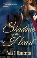 Shadows of the Heart by Patty G. Henderson