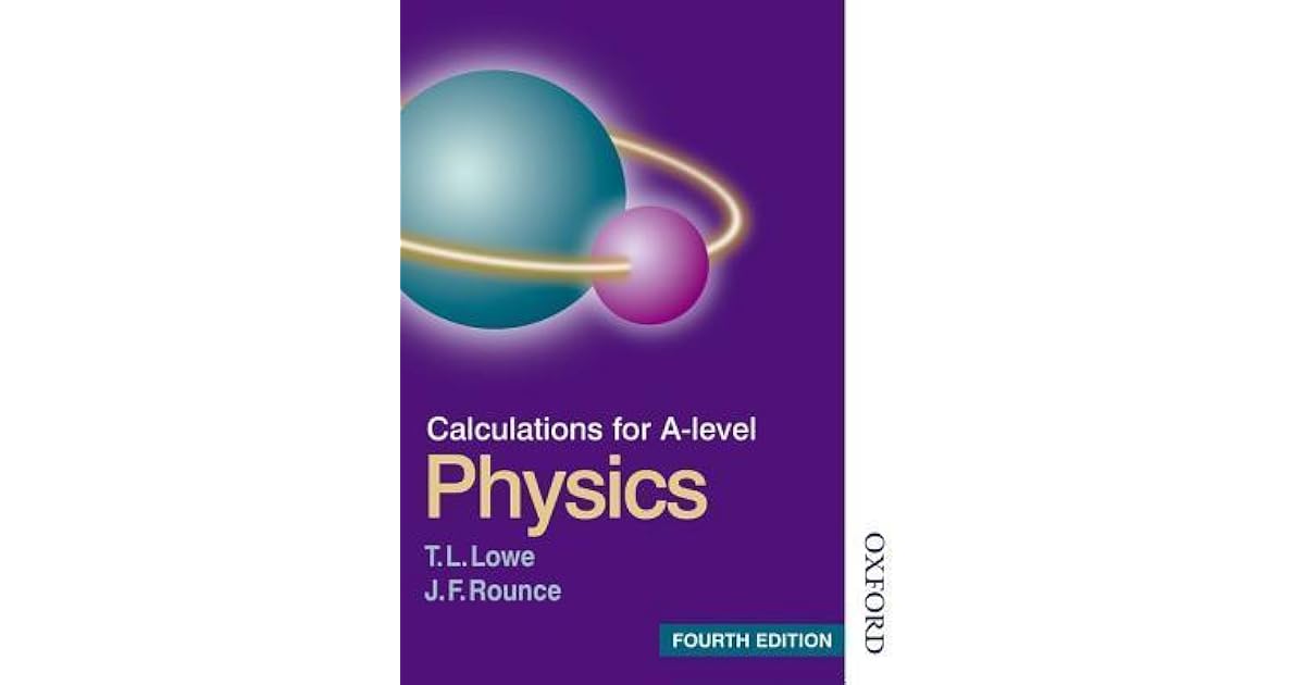 Calculations For A Level Physics by T.L. Lowe