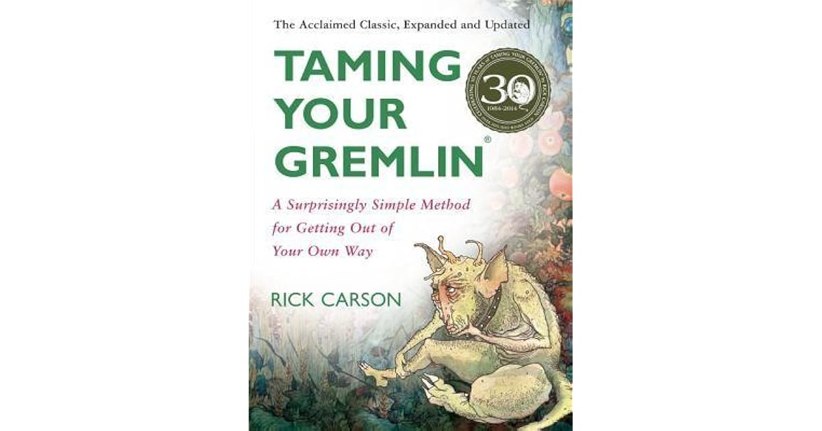 Taming Your Gremlin: A Surprisingly Simple Method for Getting Out of ...