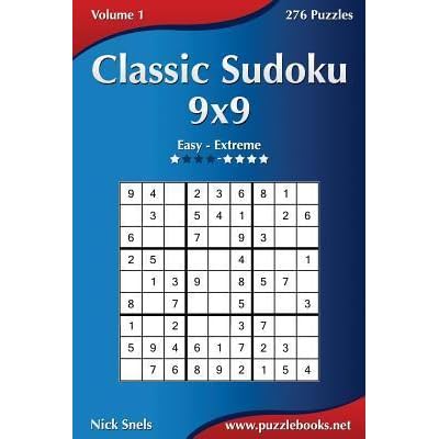 Classic Sudoku 9x9 - Easy to Extreme - Volume 1 - 276 Puzzles by Nick ...