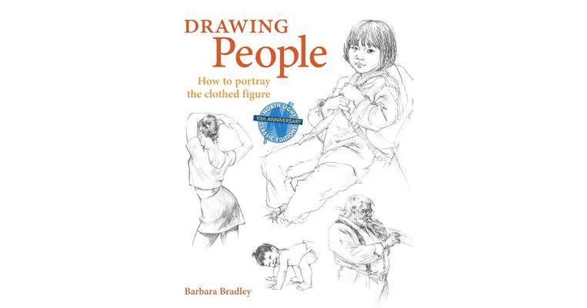 Drawing People: How to Portray the Clothed Figure by Barbara Bradley