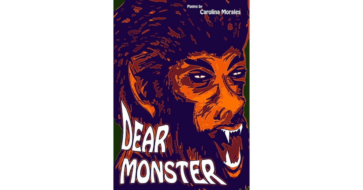 Dear Monster by Carolina Morales