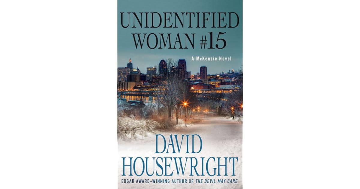 Unidentified Woman #15 (Mac McKenzie, #12) by David Housewright