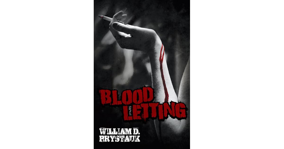 Bloodletting by William D. Prystauk