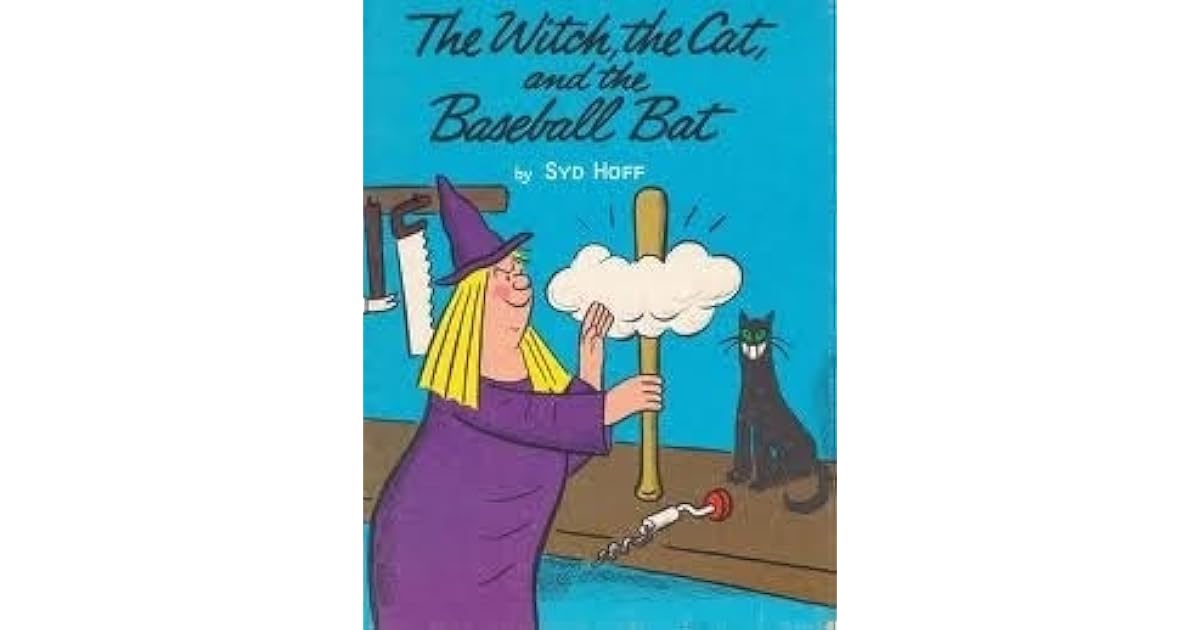 The Witch, the Cat, and the Baseball Bat by Syd Hoff