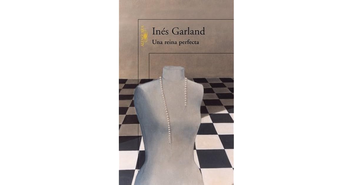 Una reina perfecta by Inés Garland