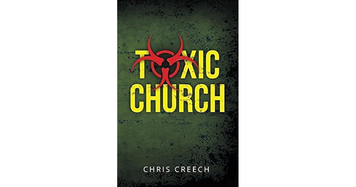 Toxic Church: Why the Church-Pastor Relationship Sours and the Simple ...