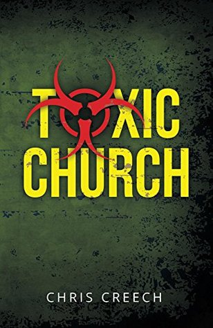 Toxic Church: Why the Church-Pastor Relationship Sours and the Simple ...