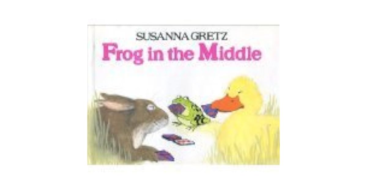 Frog in the Middle by Susanna Gretz
