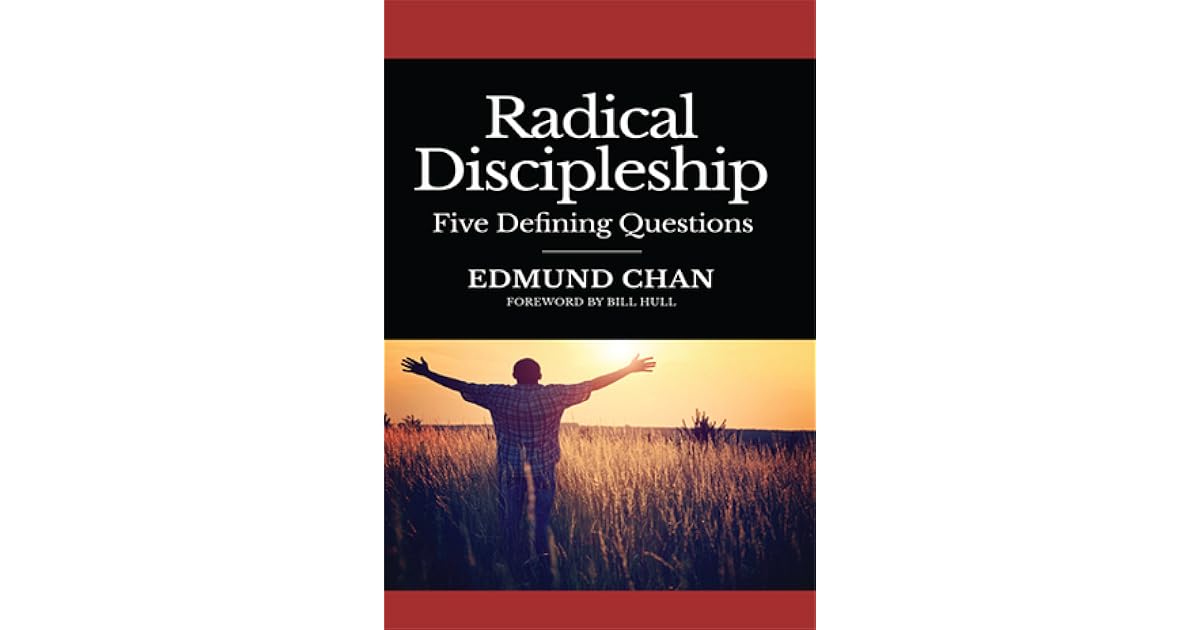 Radical Discipleship: Five Defining Questions by Edmund Chan