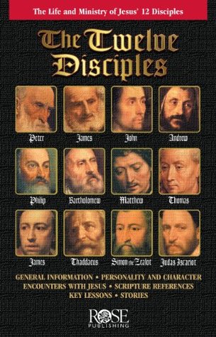 The Twelve Disciples by Rose Publishing