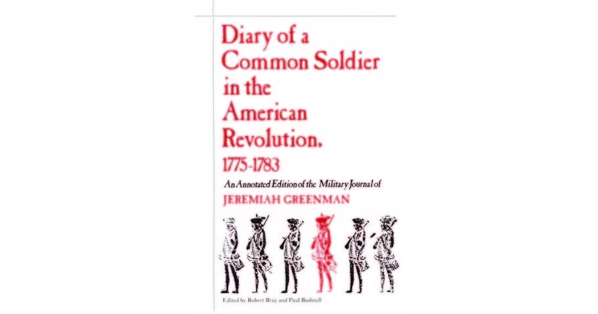 Diary of a Common Soldier in the American Revolution, 1775-1783: An ...