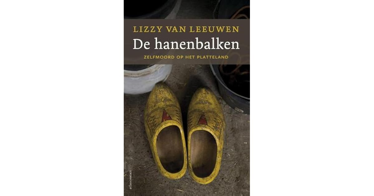 De hanenbalken. Zelfmoord op het platteland by Lizzy van Leeuwen
