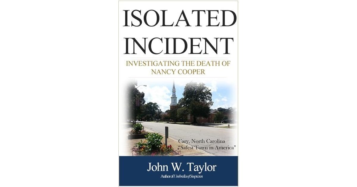 Isolated Incident: Investigating the Death of Nancy Cooper by John W ...