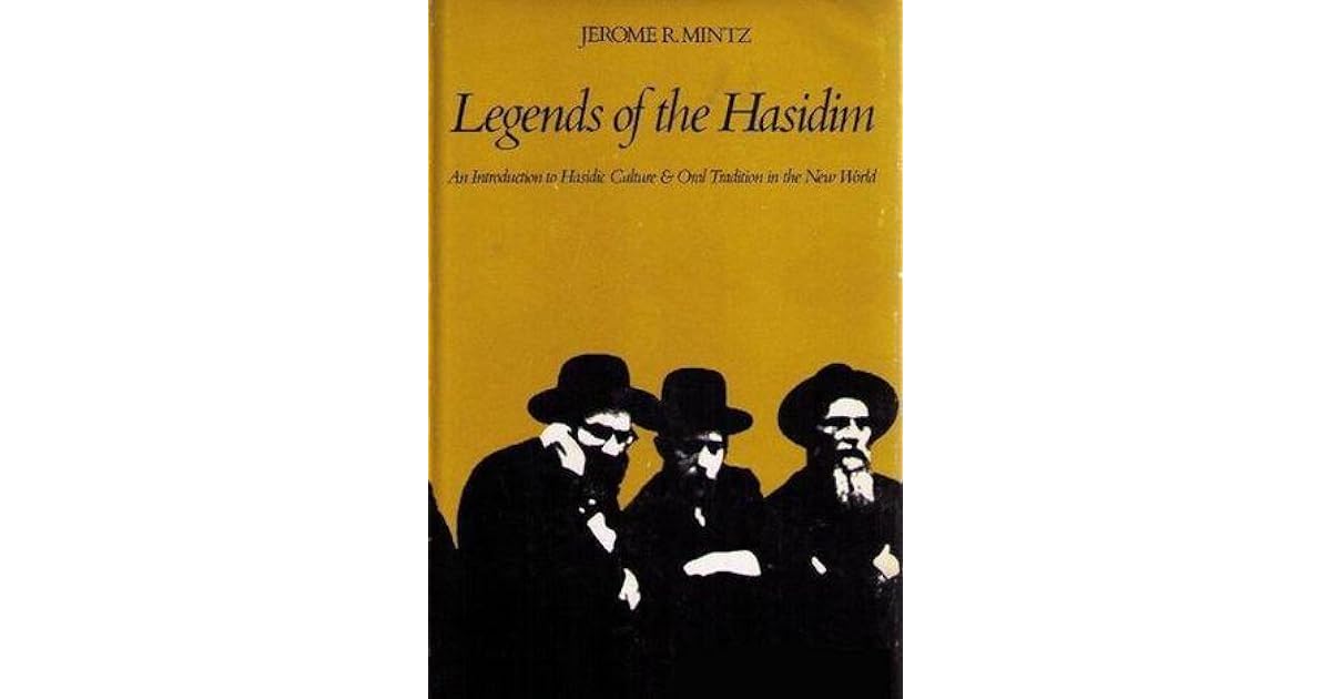 Legends of the Hasidim: An Introduction to Hasidic Culture and Oral ...