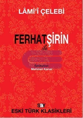 Ferhat ile Şirin by Lâmiî Çelebi