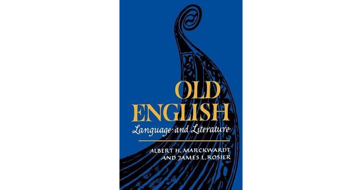 Old English: Language and Literature by Albert H. Marckwardt